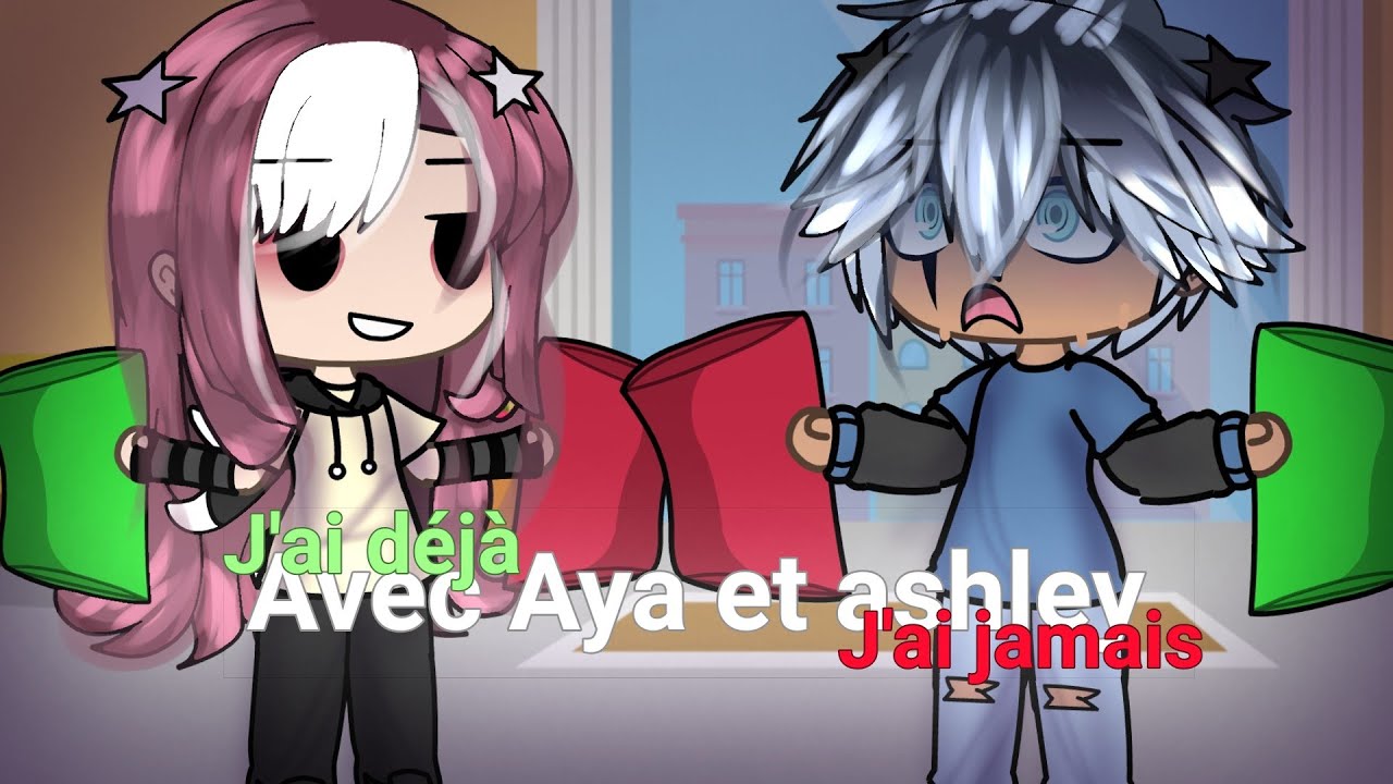 j'ai déjà ️ et j'ai jamais avec Aya et ashley - YouTube