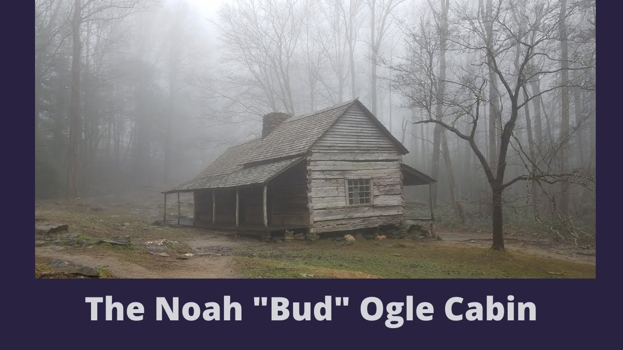 The Noah "Bud" Ogle Cabin - YouTube