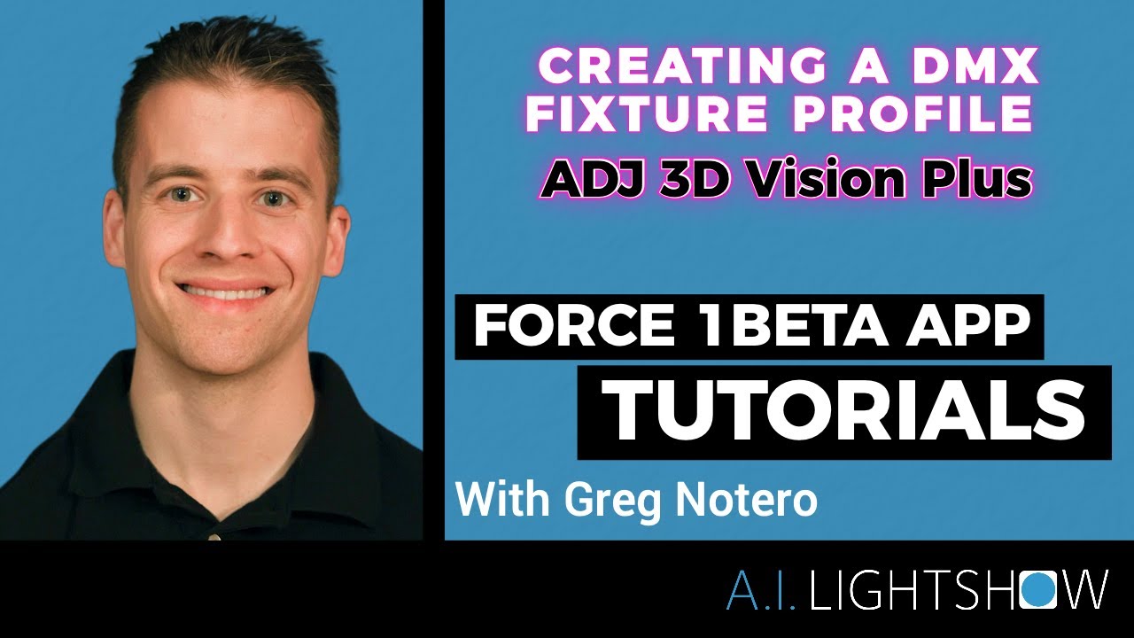 Force 1.0 APP - Creating a DMX Fixture Profile (ADJ 3D Vision Plus ...