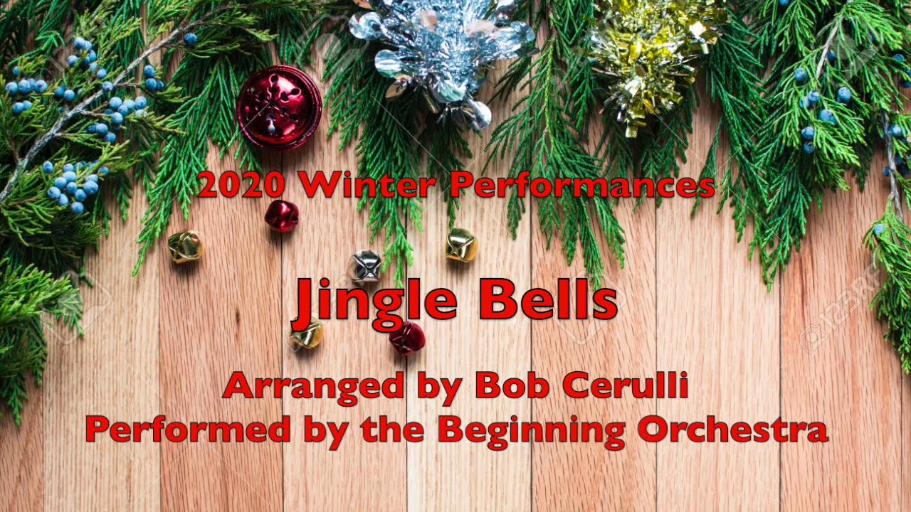 "Jingle Bells" arr. by Bob Cerulli: Valhalla Beginning Orchestra, 2020 ...