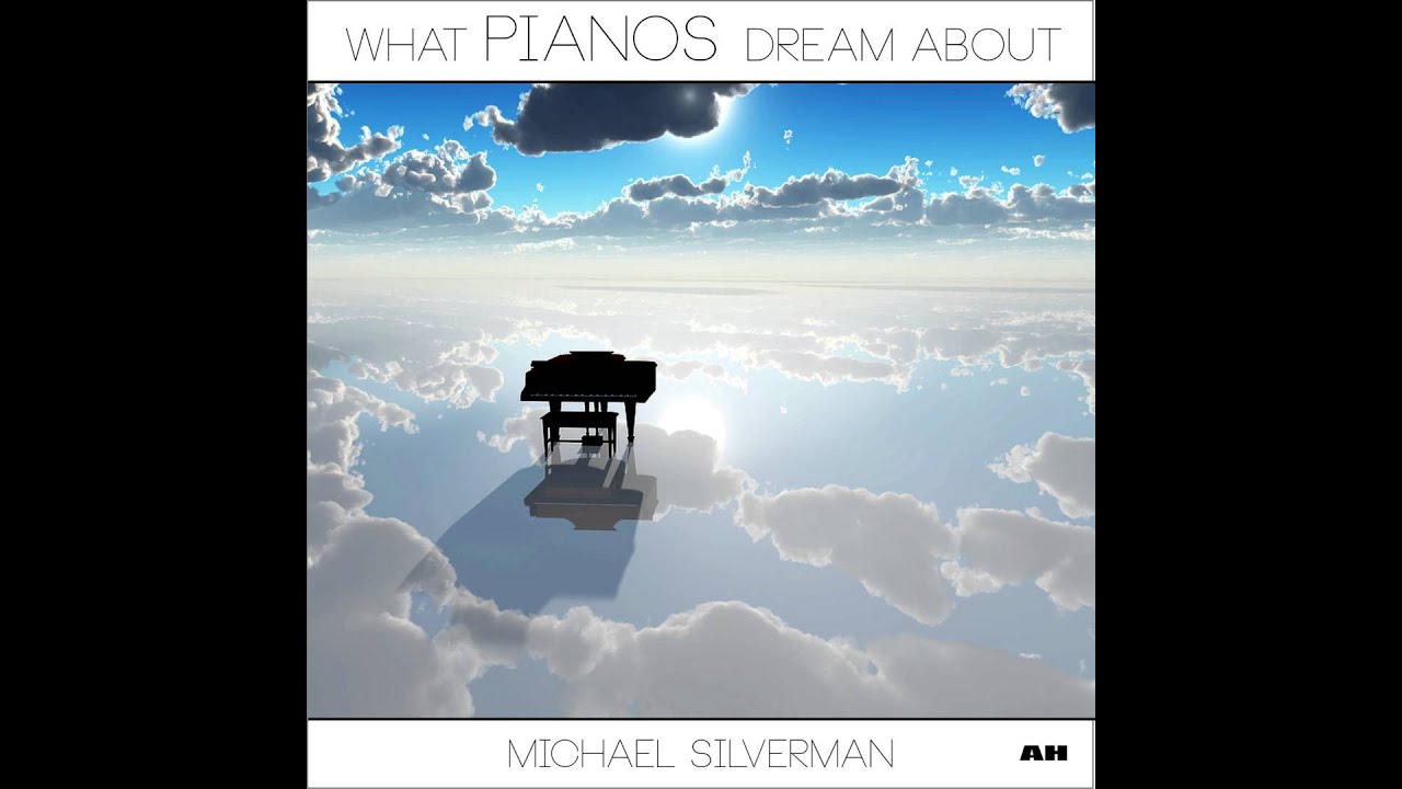 Michael Silverman - "What Pianos Dream About" - YouTube