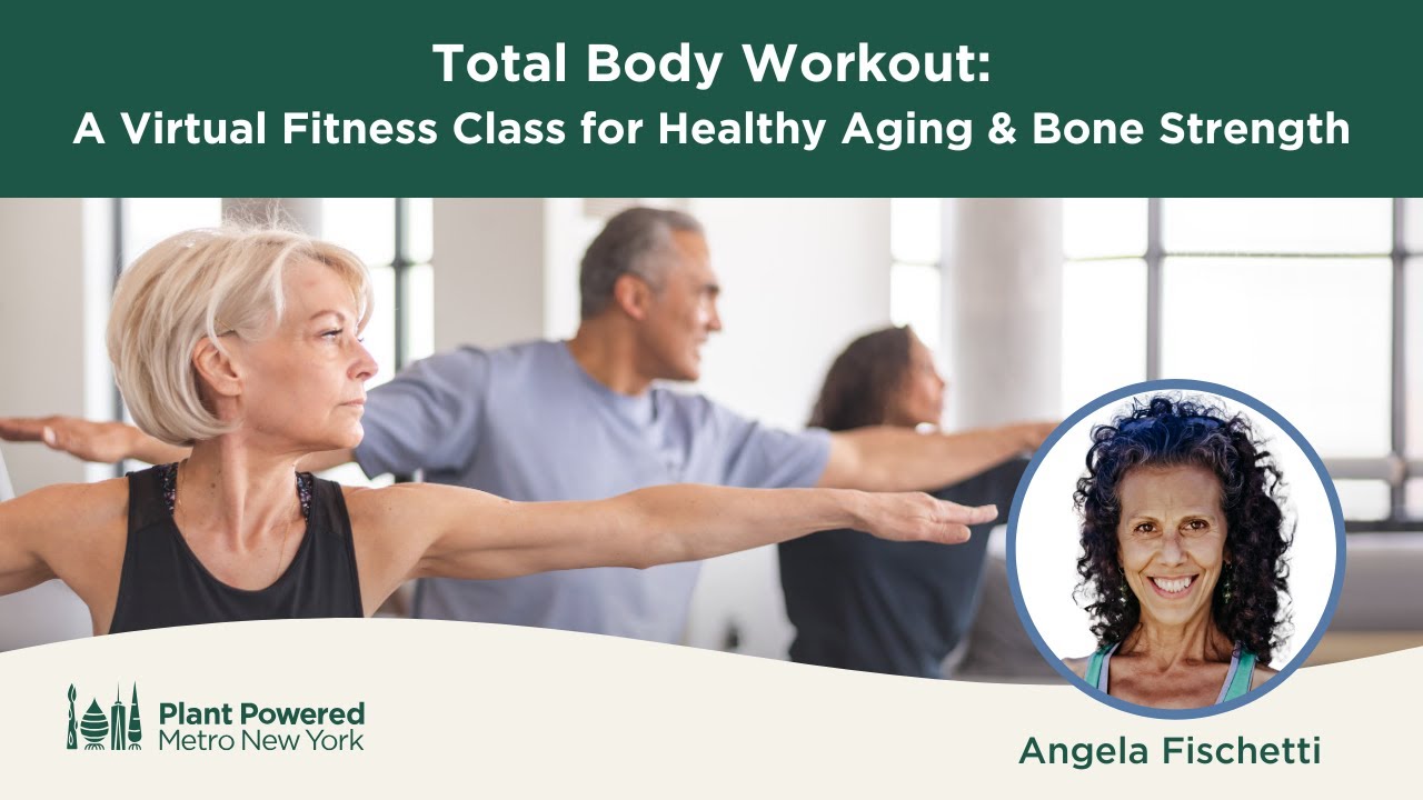 Total Body Workout - A Virtual Fitness Class for Healthy Aging & Bone Strength - December 12 ...