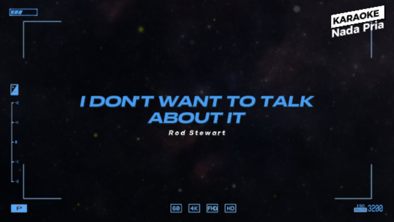 Karaoke Nada Pria II I DON'T WANT TO TALK ABOUT IT - Rod Stewart - YouTube