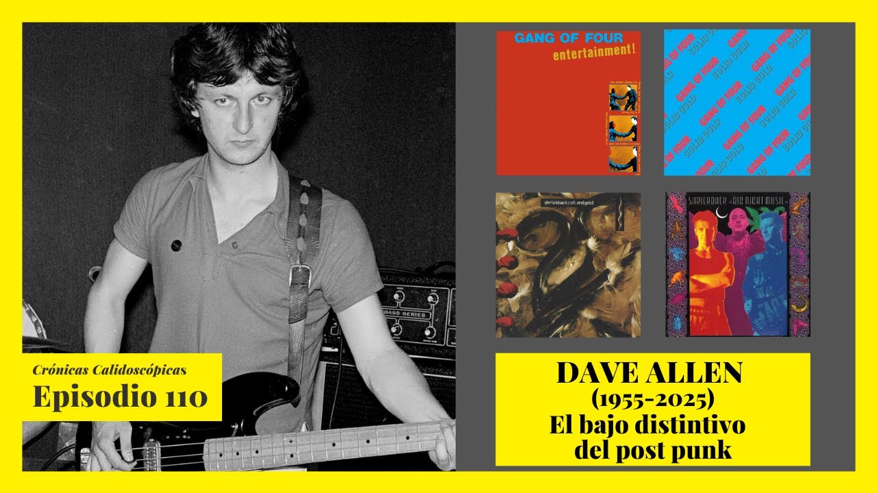 Dave Allen: el bajo distintivo del post punk (Episodio 110) - YouTube