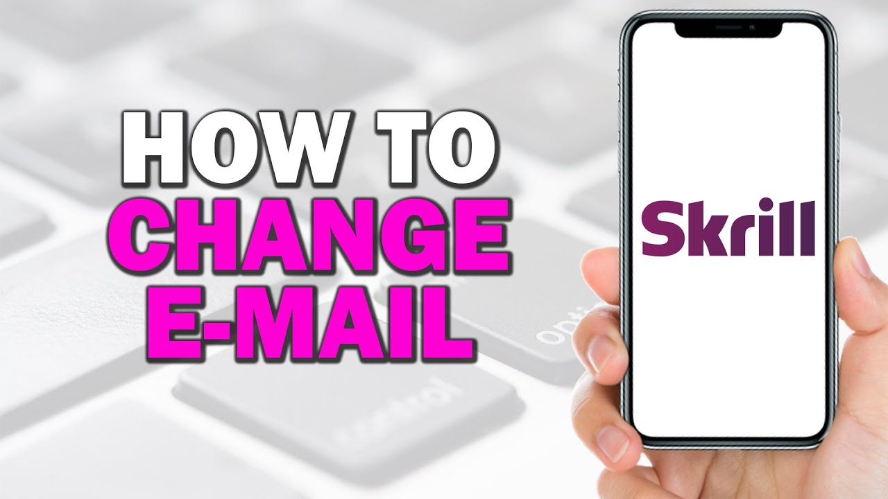 How To Change Skrill Email (Easiest Way) - YouTube