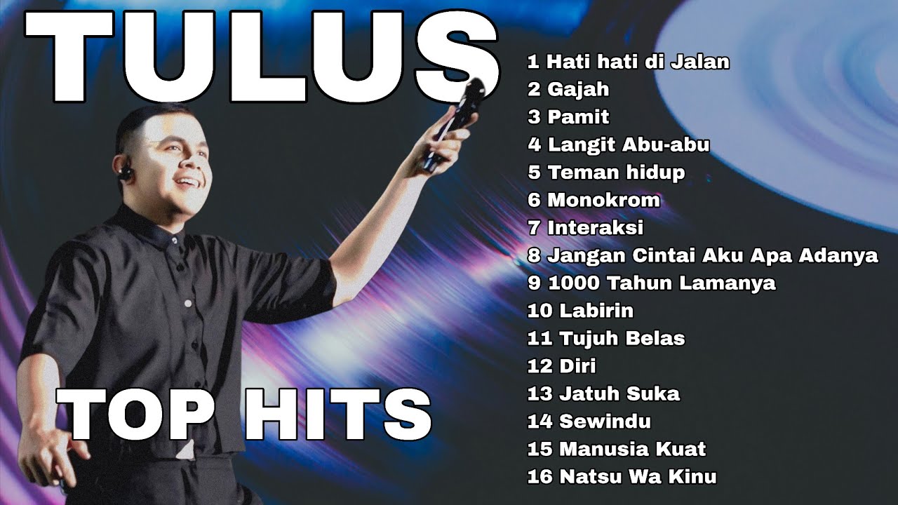 Top Hits Tulus Paling Populer | Playlist Tulus Terbaik Sepanjang Masa ...