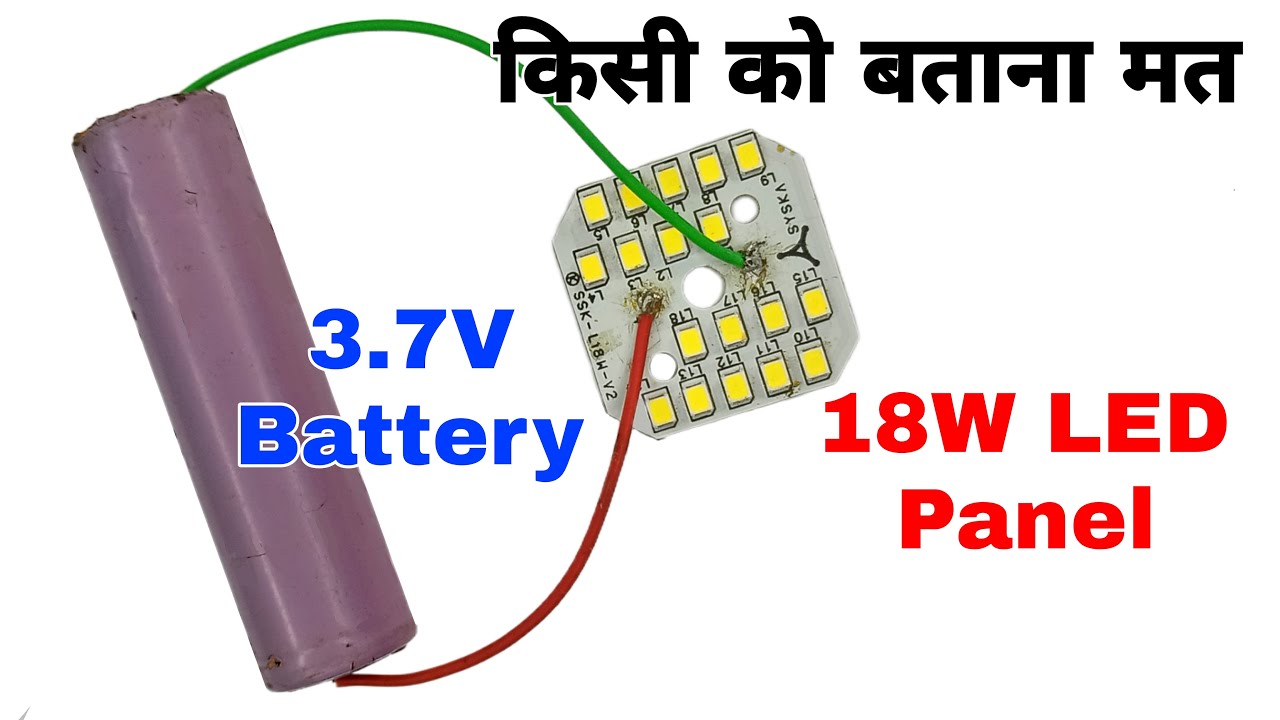 Run 18W LED Panel Full Brightly By A 3.7V Battery - YouTube