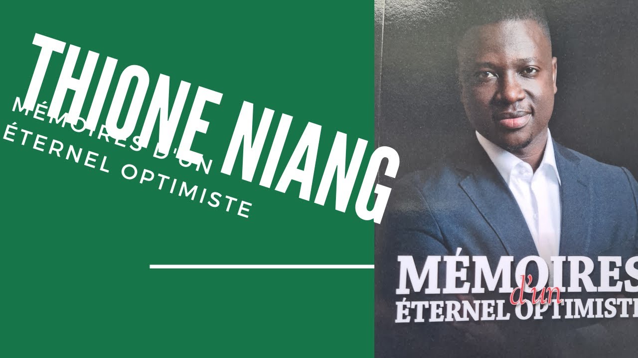 THIONE NIANG MEMOIRES D'UN ÉTERNEL OPTIMISTE - YouTube