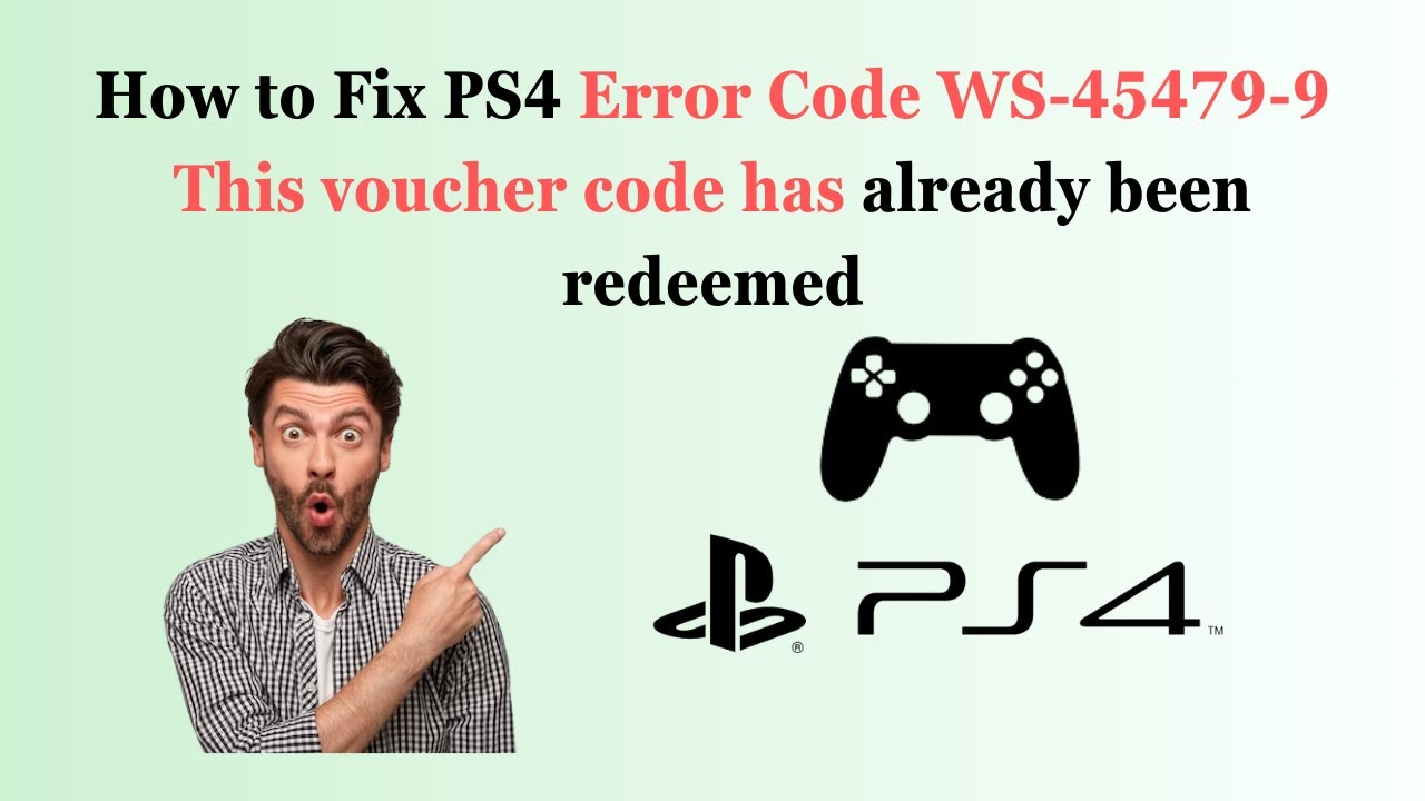 How to Fix PS4 Error Code WS-45479-9 This voucher code has already been ...