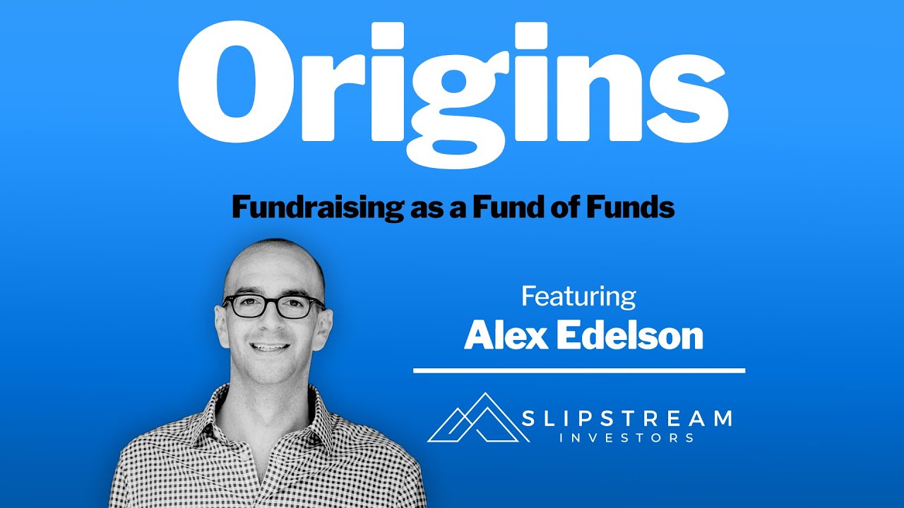 Fundraising as a Fund of Funds with Alex Edelson - YouTube