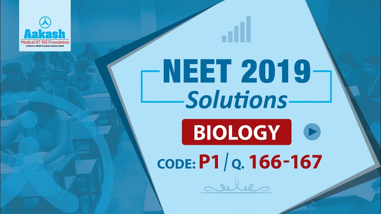 NEET UG 2019 Answer Keys & Answer Solutions For Biology[Code P 1 Q.166 ...