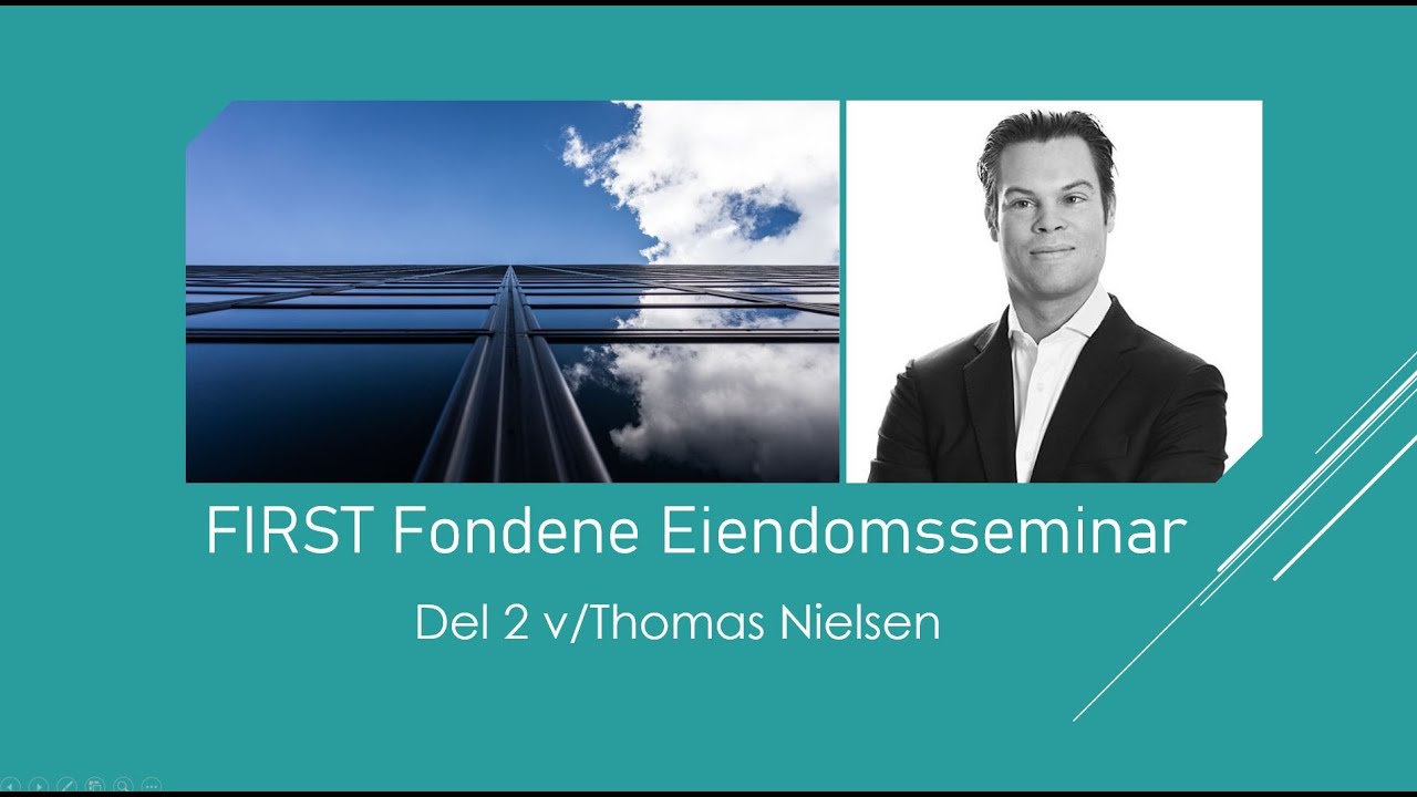 FIRST Fondene Eiendomsseminar Del 2 v/Thomas Nielsen (FIRST Fondene ...