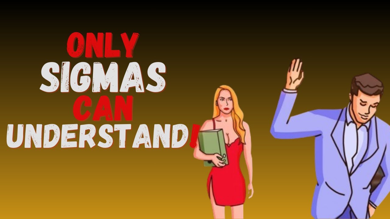 5 Annoying Things ONLY Sigma Males Can Related! - YouTube