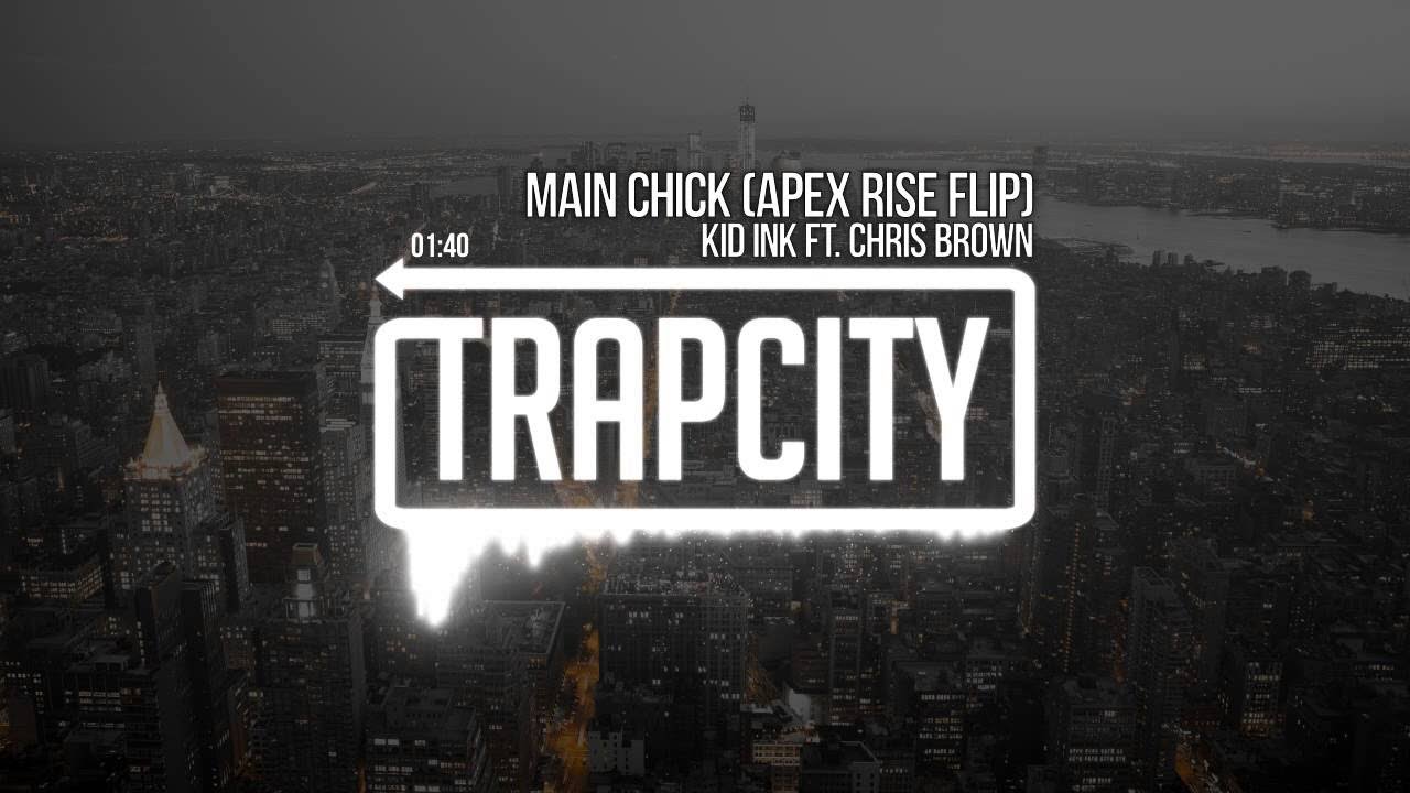 Kid Ink ft. Chris Brown - Main Chick (Apex Rise Flip) - YouTube