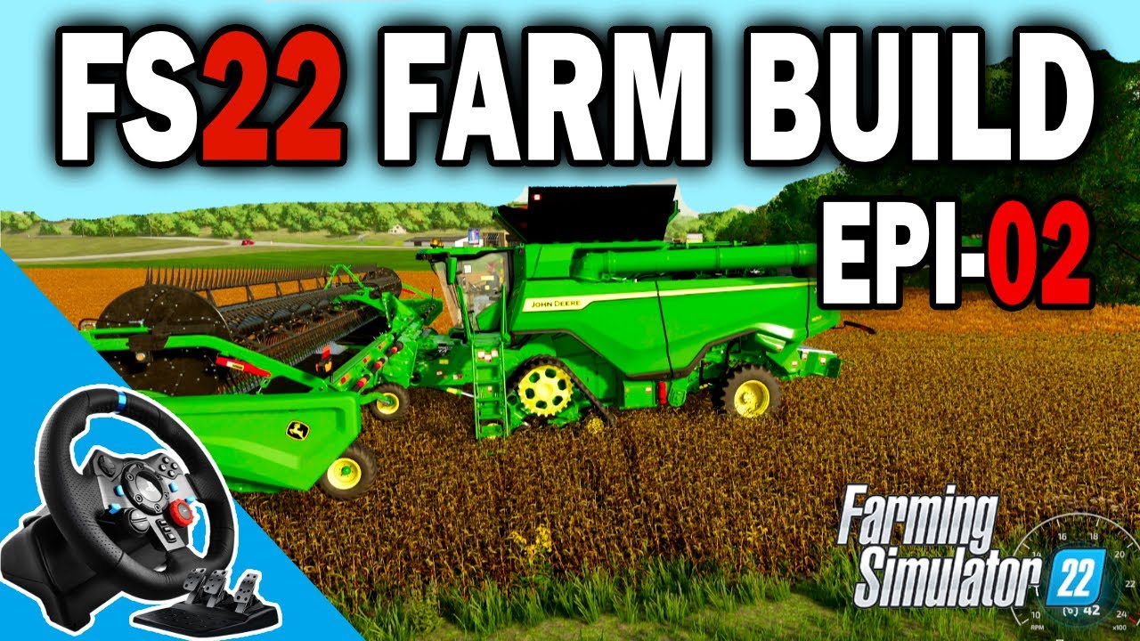 Large Scale Farming Simulator 22 Farm Build Episode 2 | Logitech G29 ...