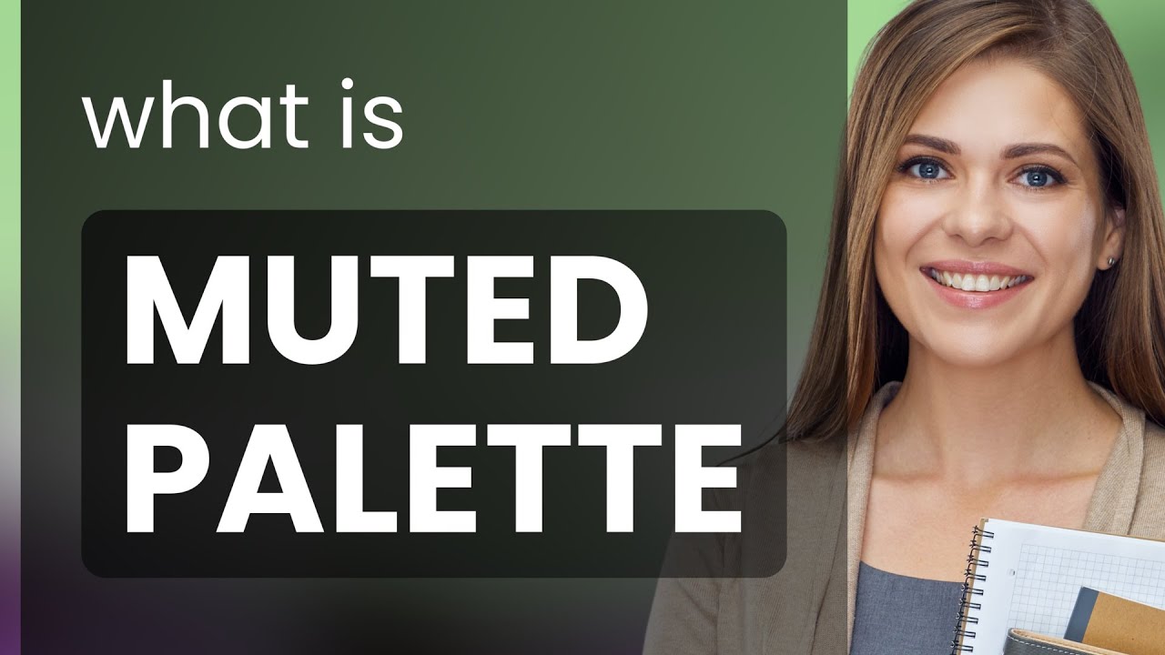 Understanding "Muted Palette": A Guide to Color Terminology - YouTube