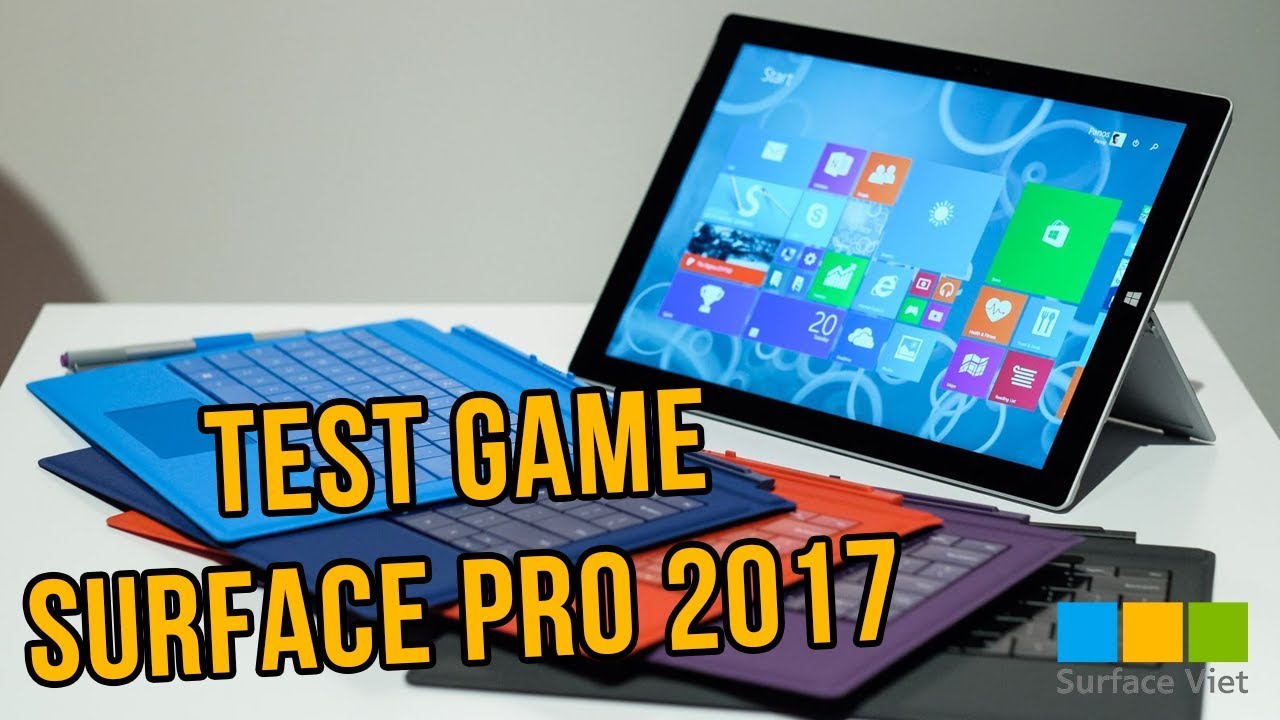 Surface Pro 2017 - hành hạ máy bằng game khủng ? | Surface Pro 5 - YouTube