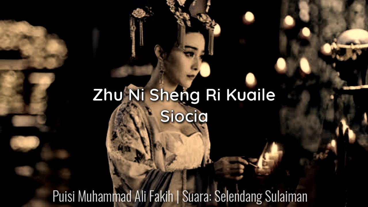 Musikalisasi Puisi Sedih - Zhu Ni Sheng Ri Kuaile, Siocia! - YouTube
