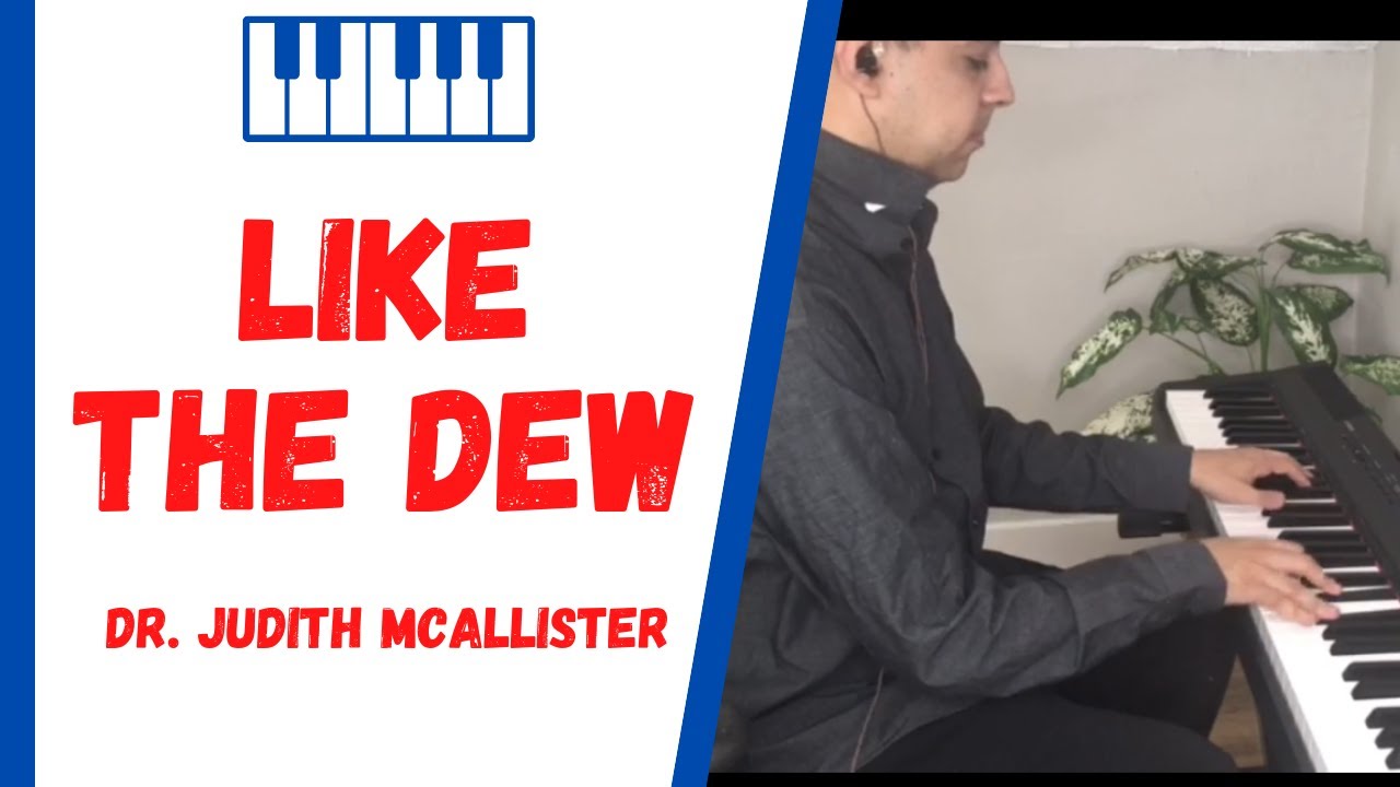 Like The Dew | Dr. Judith McAllister | Marlon Castro | Piano Cover ...