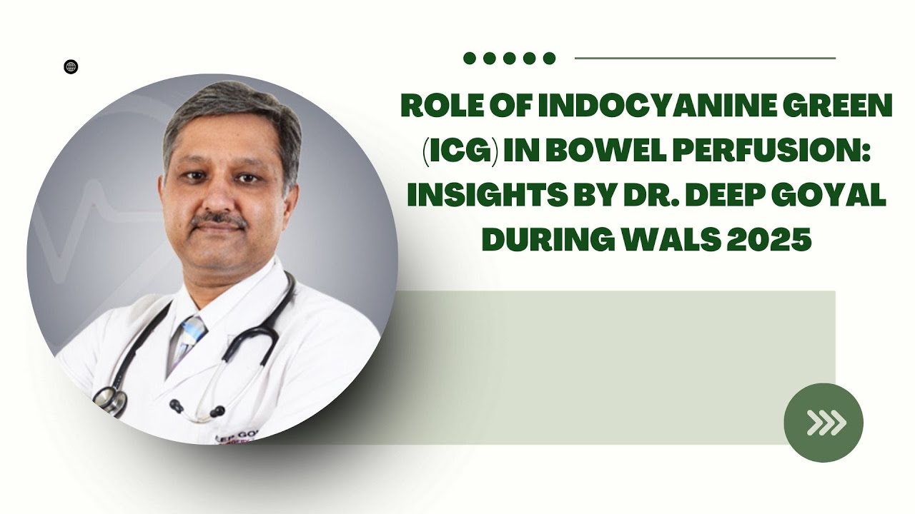 Role of Indocyanine Green ICG in Bowel Perfusion Insights by Dr Deep ...