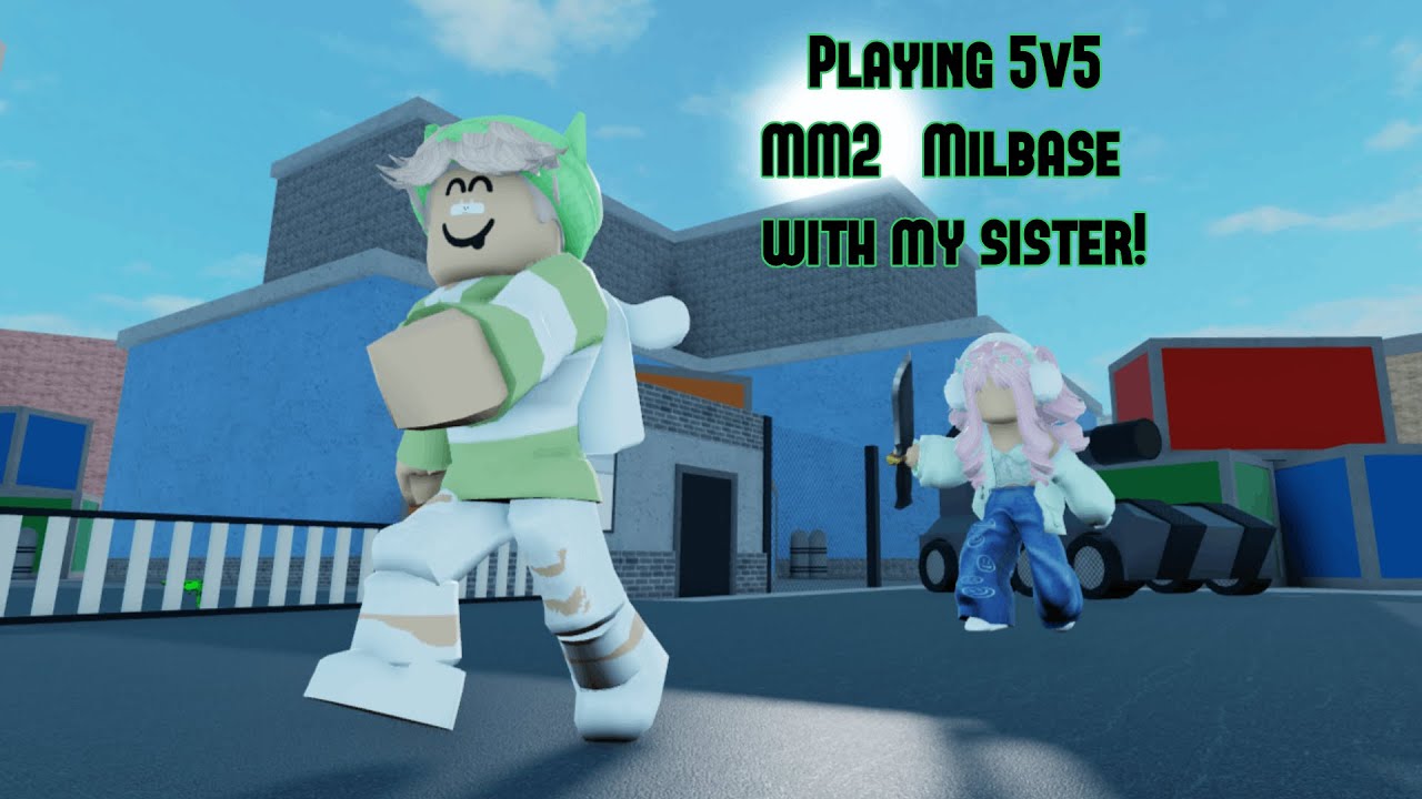 Playing "5v5 MM2 [Milbase] 10 Players" with my sister! - YouTube