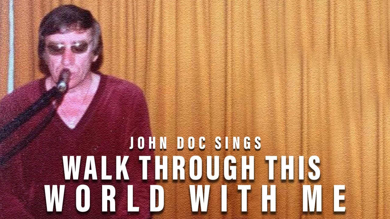 John Doc - Walk Through This World With Me - YouTube