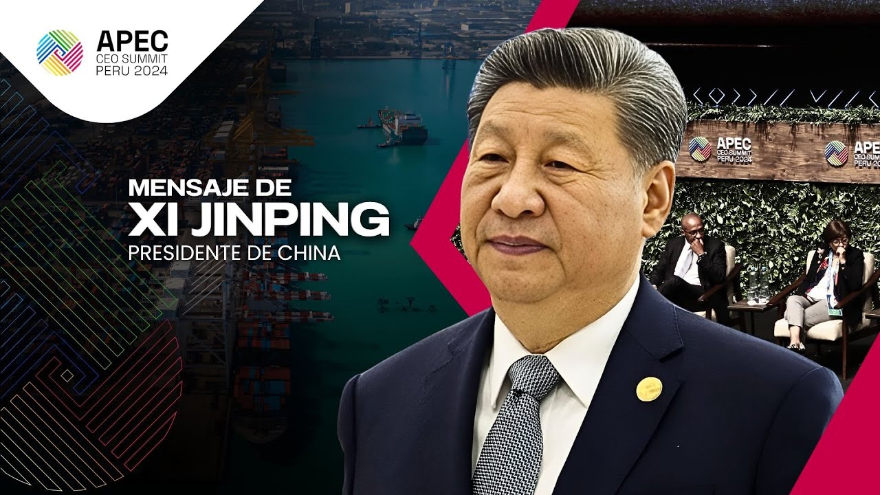 🔴APEC CEO SUMMIT 2024: Mensaje de Xi Jinping, presidente de China EN ...