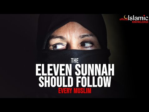 THE IMPORTANT 11 SUNNAH (HABITS) EVERY MUSLIM SHOULD FOLLOW - YouTube