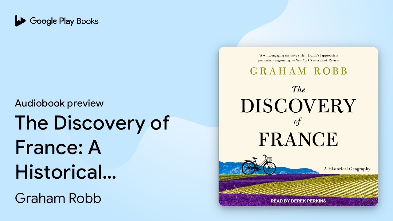 The Discovery of France: A Historical… by Graham Robb · Audiobook ...