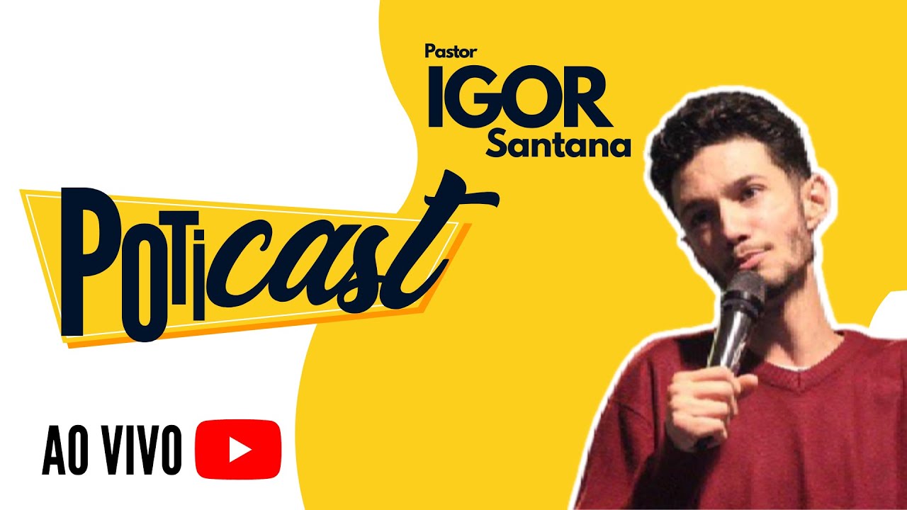 POTICAST #23 | PR. IGOR SANTANA - YouTube
