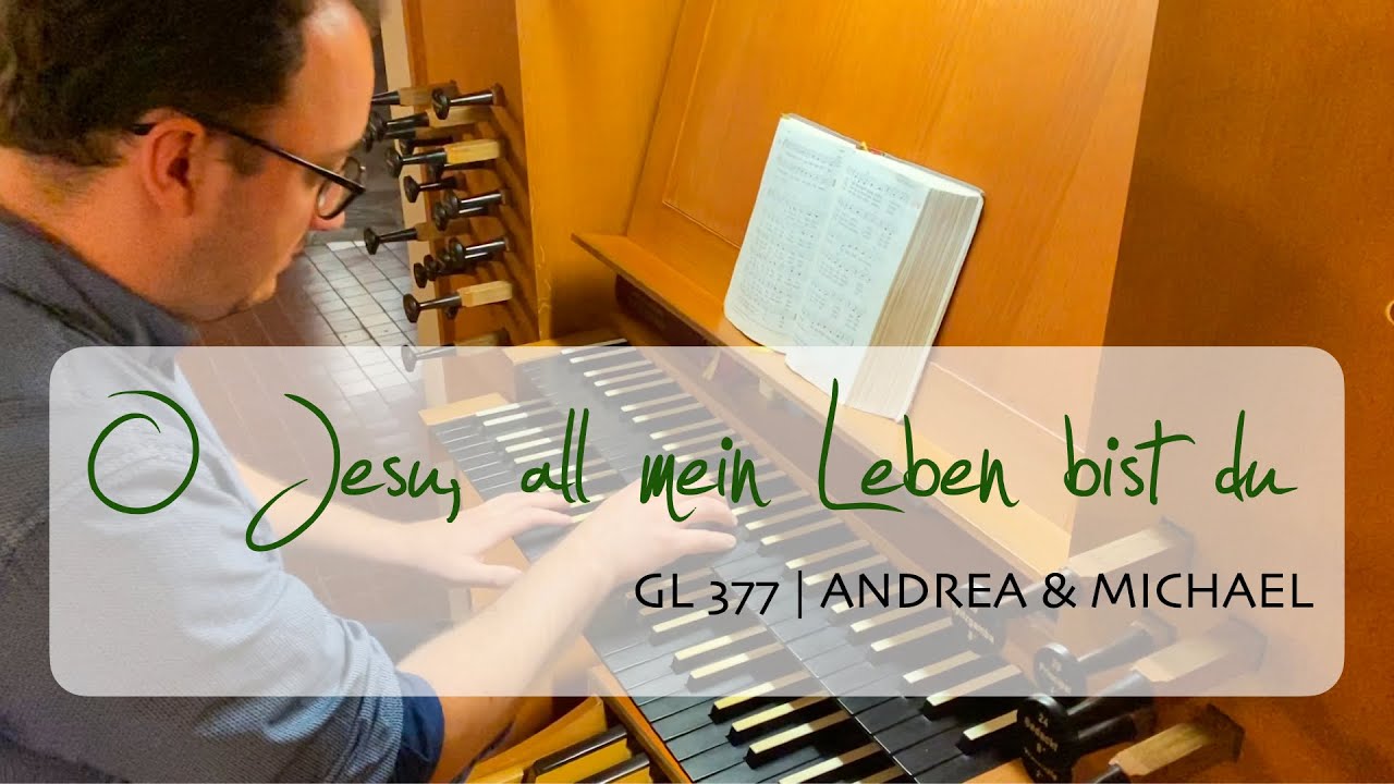 O Jesu, all mein Leben bist du (GL 377) | Andrea & Michael - YouTube