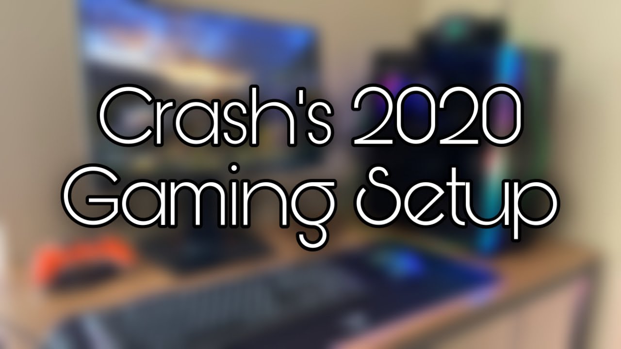 Crash’s 2020 Gaming Setup | Best Budget Gaming Setup - YouTube