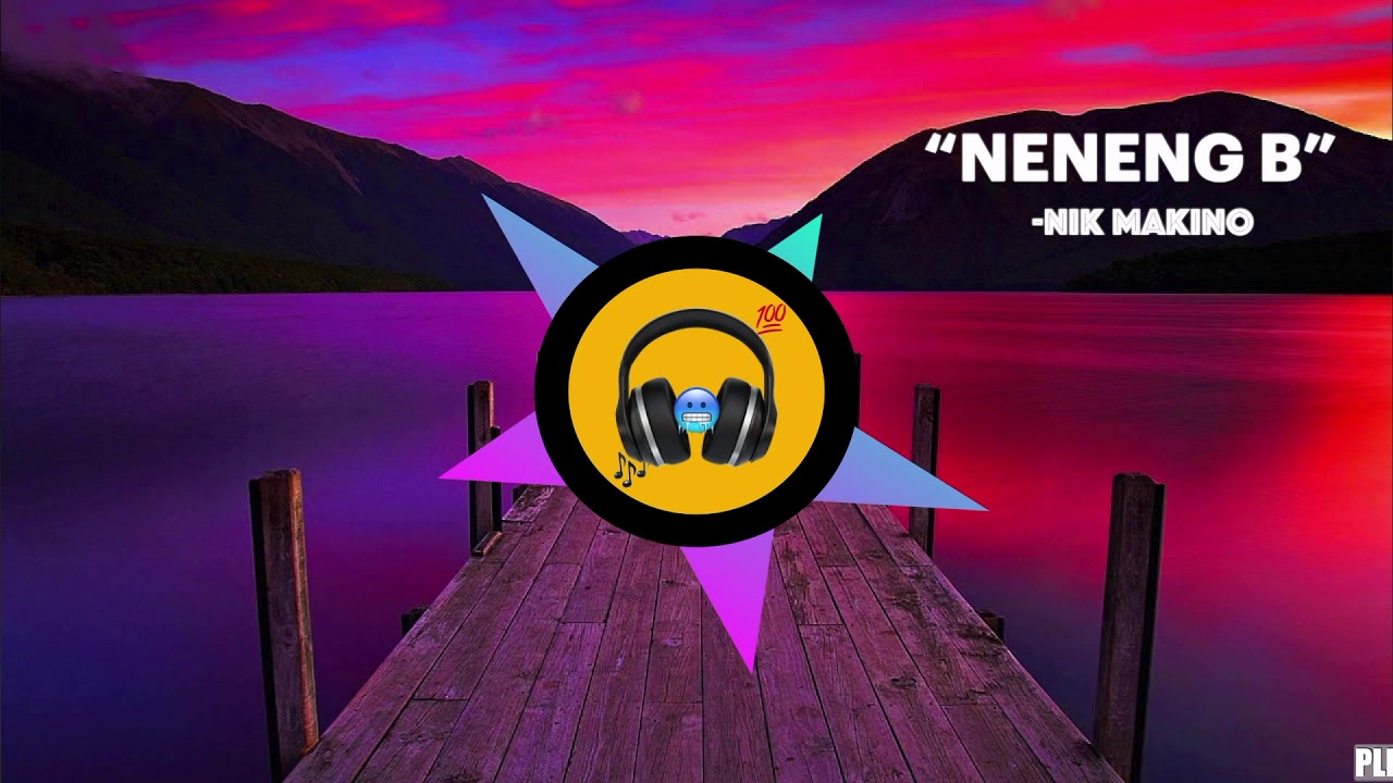 NENENG B - NIK MAKINO - YouTube