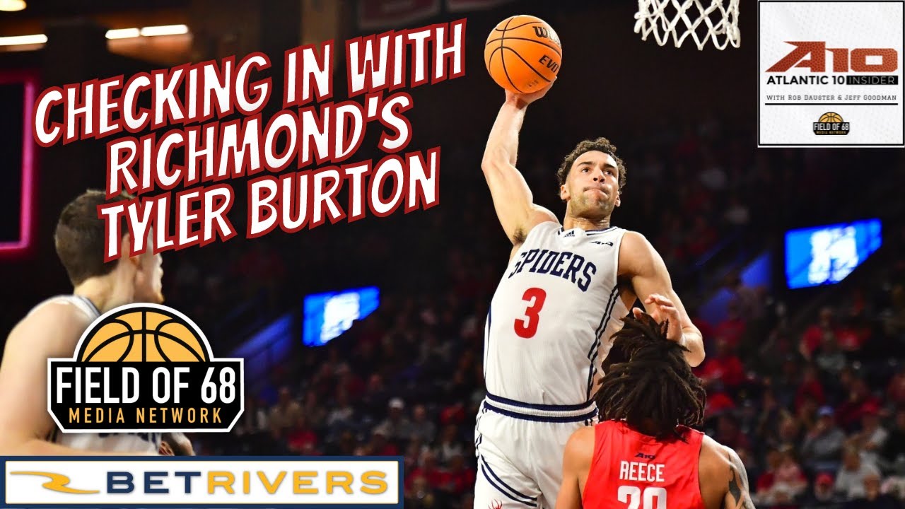 A-10 INSIDER: Richmond's TYLER BURTON on his soaring confidence and the ...