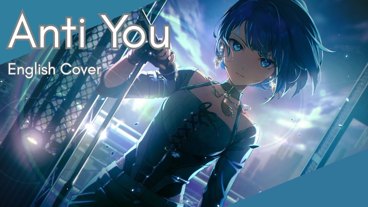[English Cover] ANTI YOU / アンチユー (MMJ ver) - YouTube