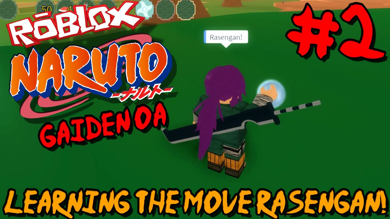 LEARNING THE MOVE RASENGAN! | Roblox: Gaiden OA - Episode 2 - YouTube