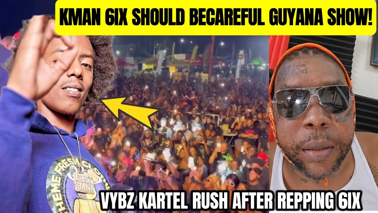 KMAN 6IXX WARN About GUYANA Show VYBZ KARTEL DISS By 7’s For REPPING ...