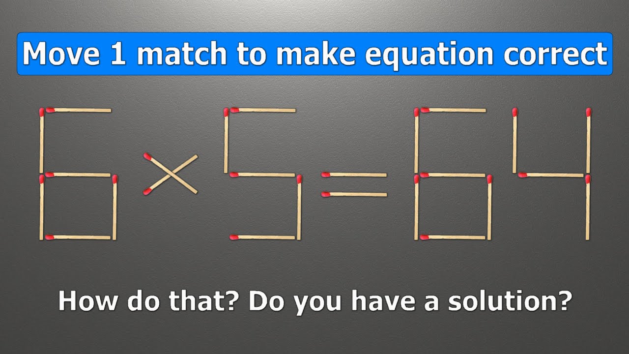 Fix the equation by moving 1 stick | Math puzzle 6x5=64 | Move 1 match ...