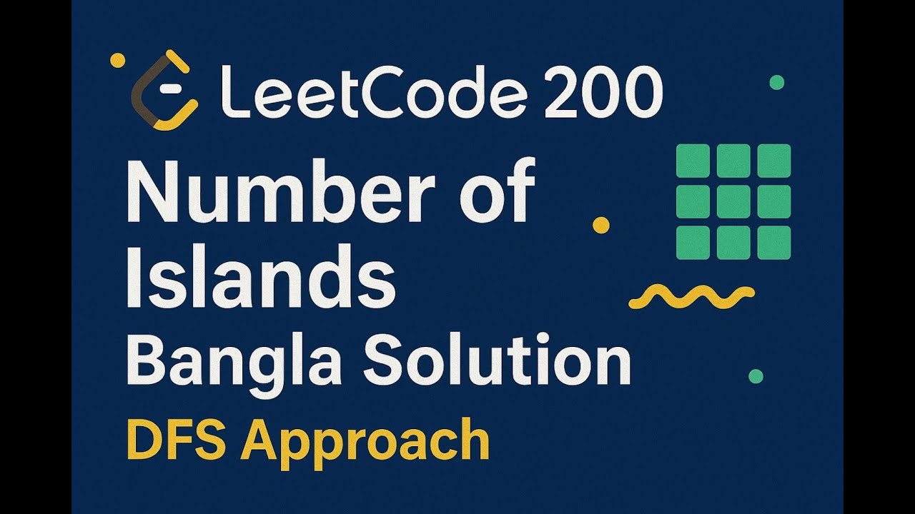 LeetCode 200 | Number of Islands | Bangla Solution | DFS Approach ...