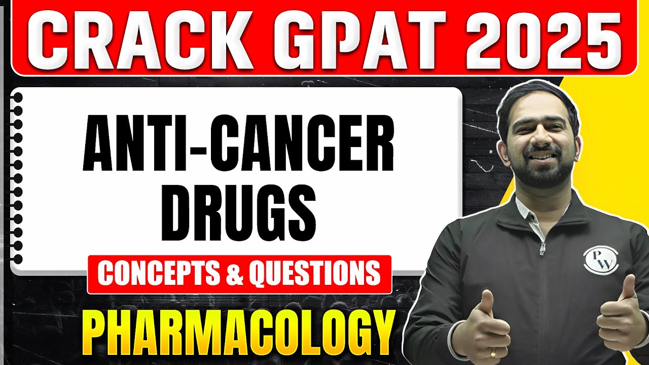 GPAT 2025 Pharmacology | Anti - Cancer Drugs | PW - YouTube