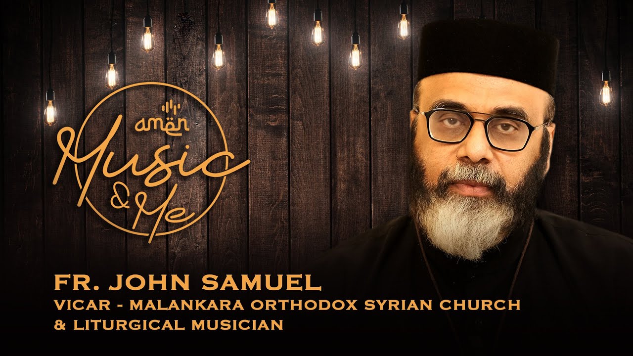 Fr. John Samuel I Liturgical Musician & Spiritual Leader I amen music ...