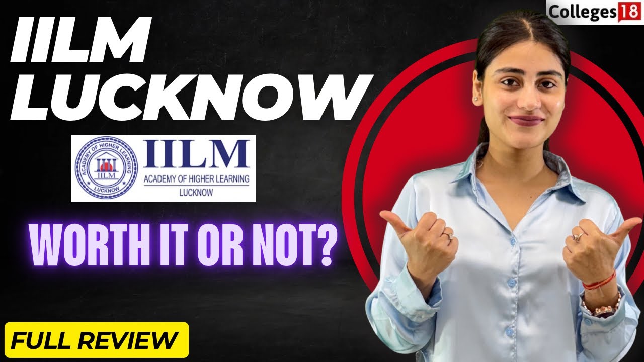 IILM Lucknow Review: Is This Worth It In 2025? 😮 Full Review, Campus ...