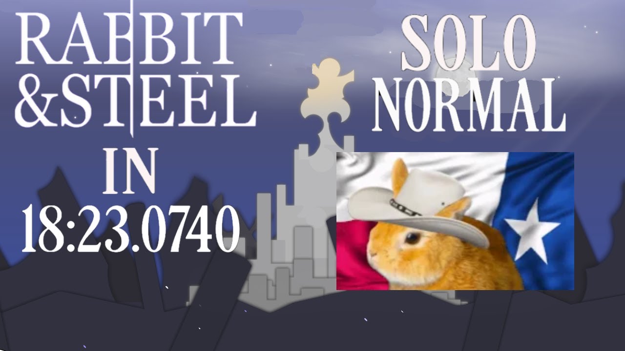 Rabbits and Steel (Solo - Normal) in 18:23.0740 FORMER WORLD RECORD ...