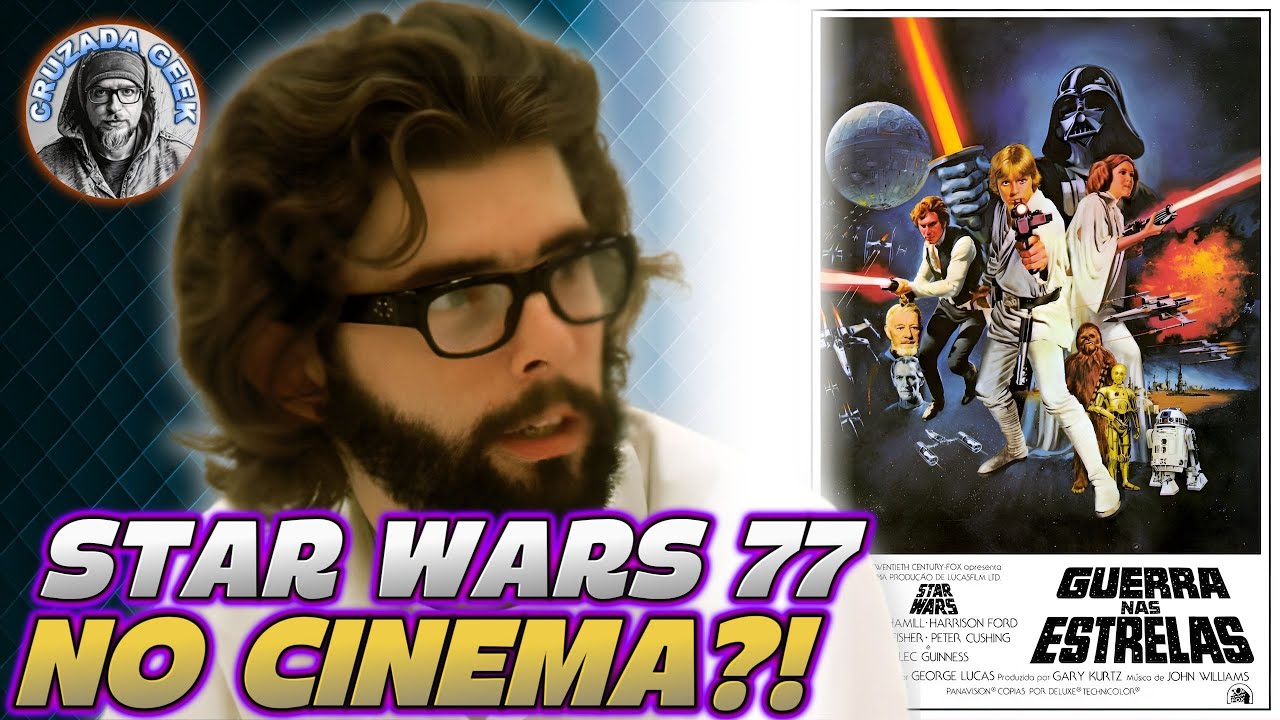 INACREDITÁVEL: STAR WARS 77 volta aos cinemas - YouTube