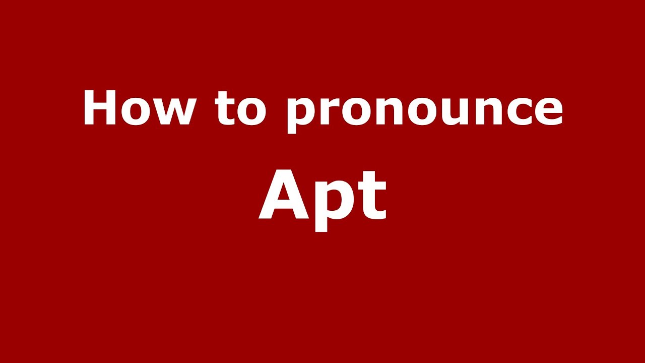 How to Pronounce Apt - PronounceNames.com - YouTube