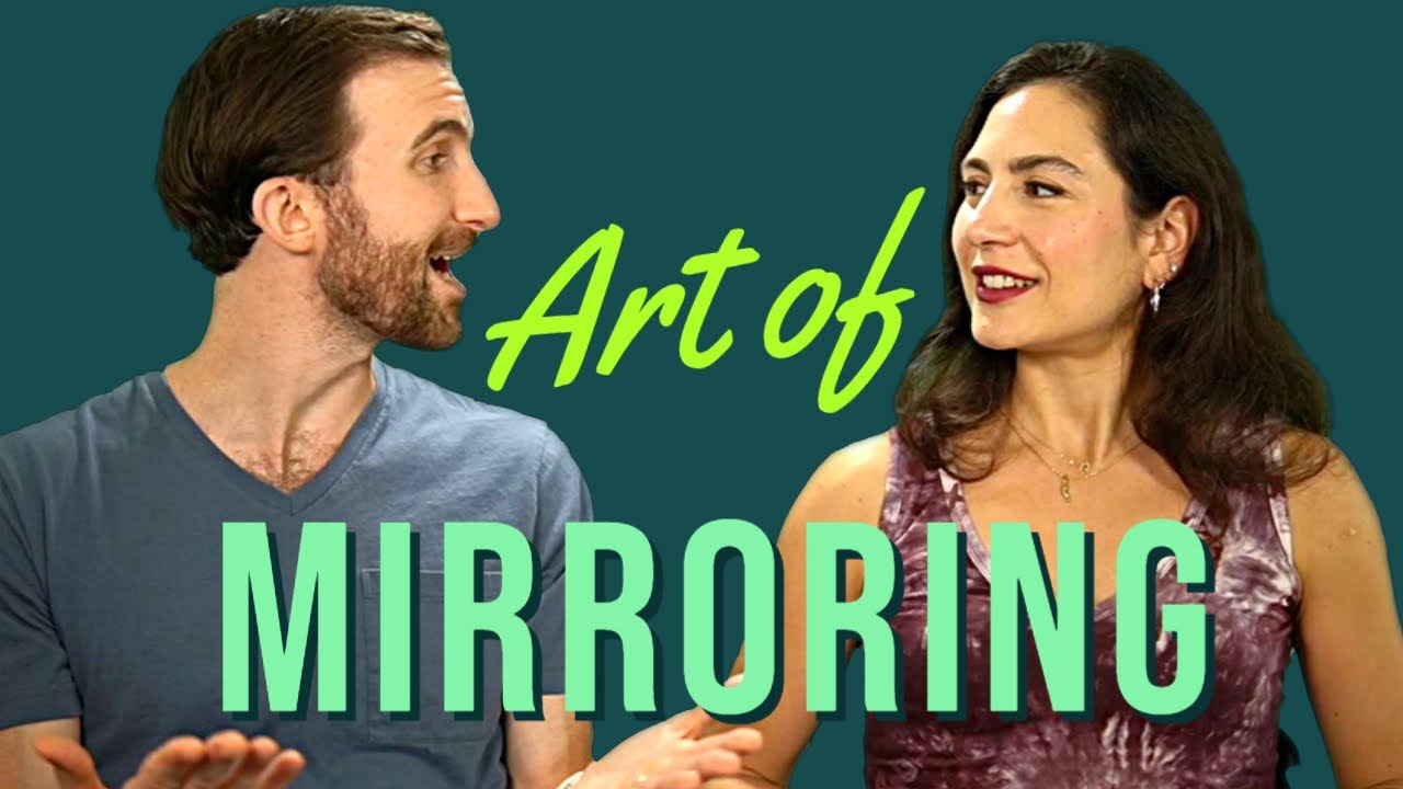 The Art Of Mirroring In Social Interaction - YouTube