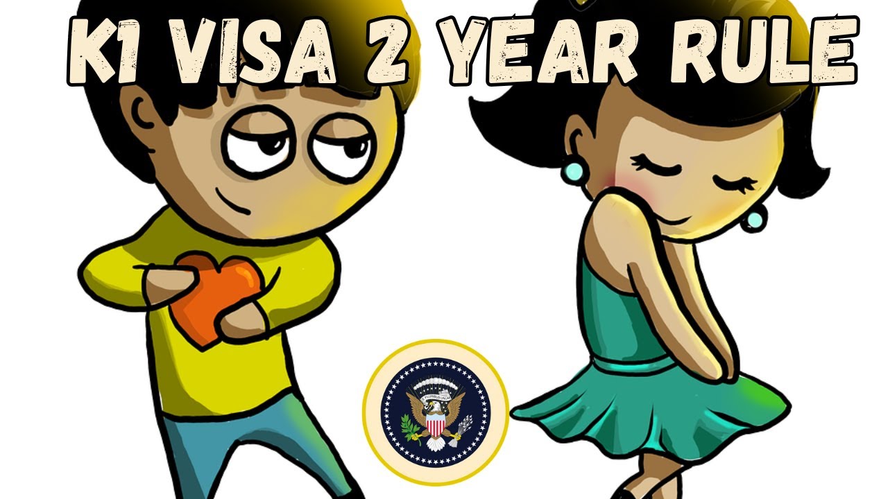 K1 VISA. The 2-year RULE! - YouTube