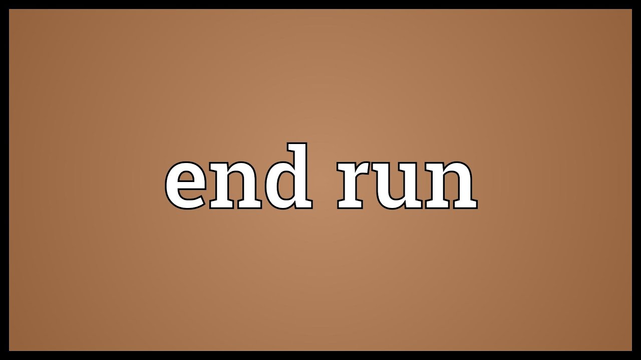 End run Meaning - YouTube