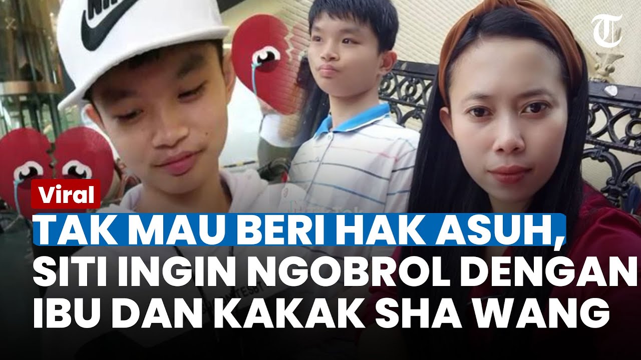 TAK MAU BERIKAN SHA WANG, Siti Ingin Duduk Bertiga Ngobrol dengan Ibu ...