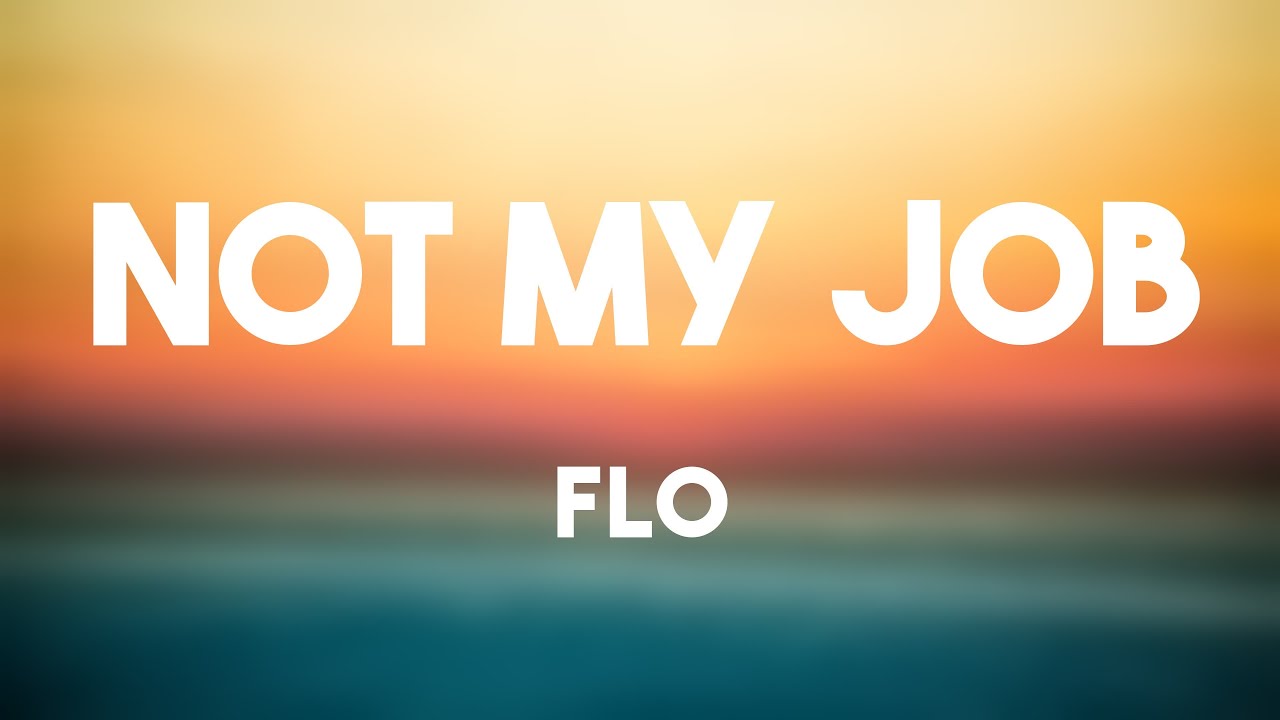 Not My Job - FLO (Visualized Lyrics) 🏕 - YouTube